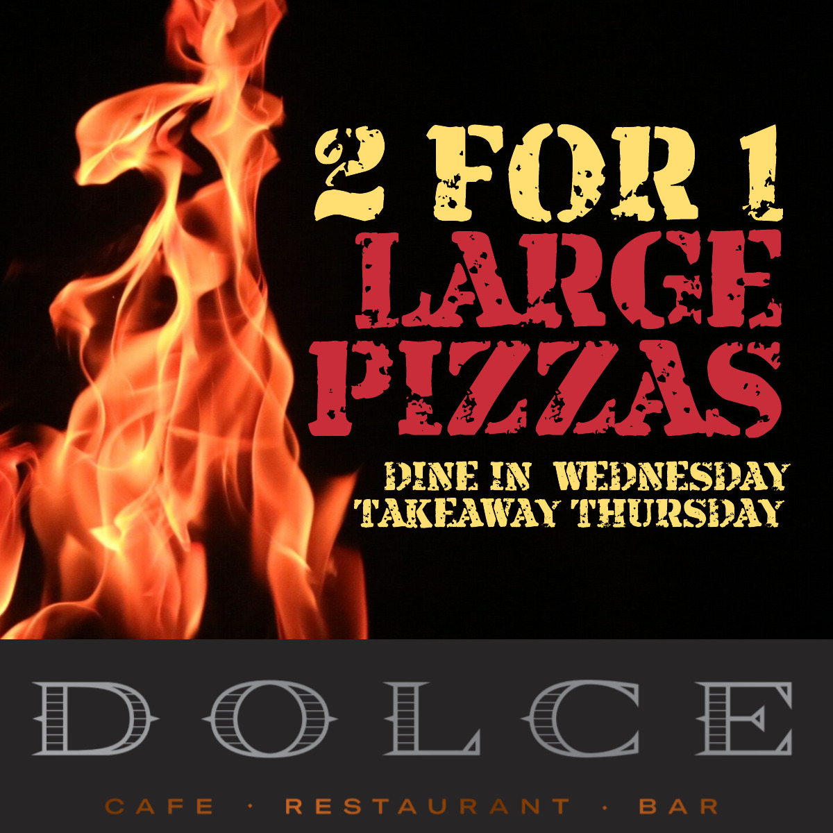 2 For 1 Pizza's - Dolce Café, Restaurant and Bar